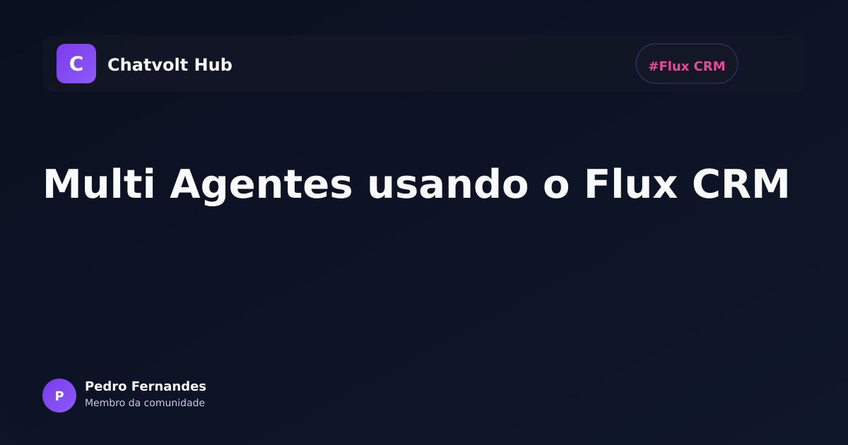 Multi Agentes usando o Flux CRM